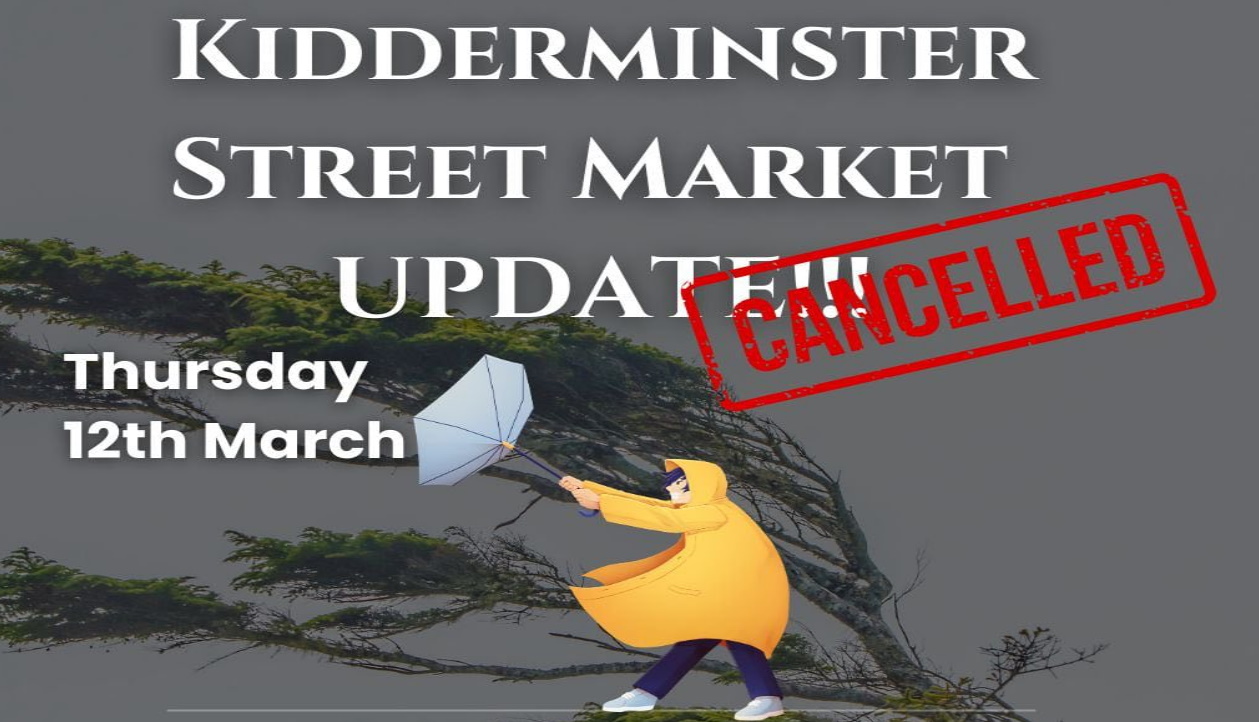 Kidderminster Market cancelled due to high winds The Kidderminster Standard